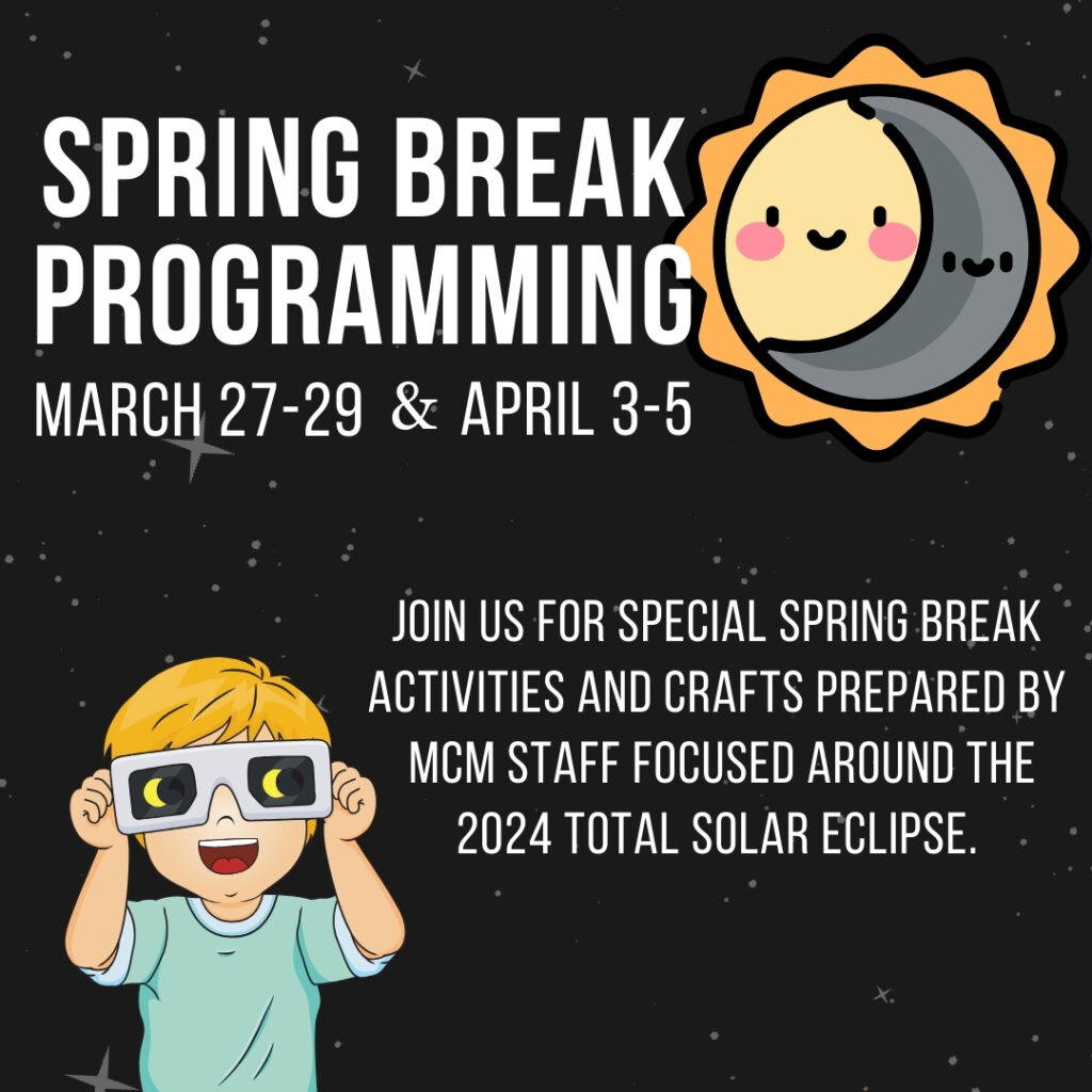 Spring Break Programming | Muncie Children's Museum